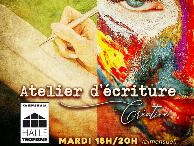 Halle Tropisme - Atelier écriture créative